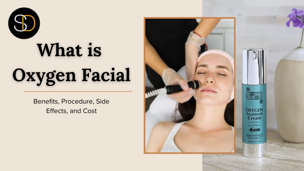 What Is an Oxygen Facial: Benefits, Procedure, Side Effects, and Cost ...