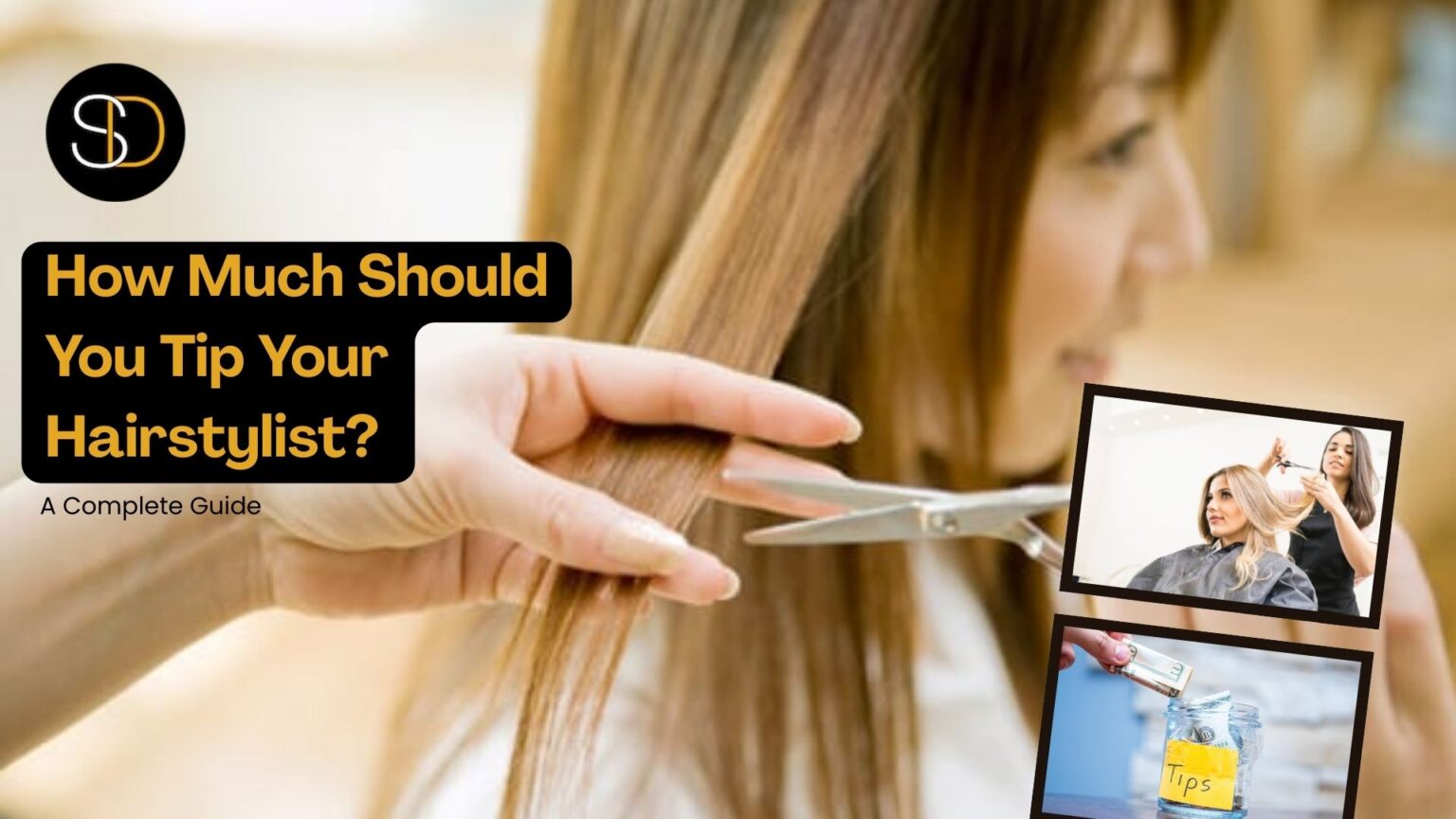 How Much Should You Tip Your Hairstylist? A Complete Guide - Salon D